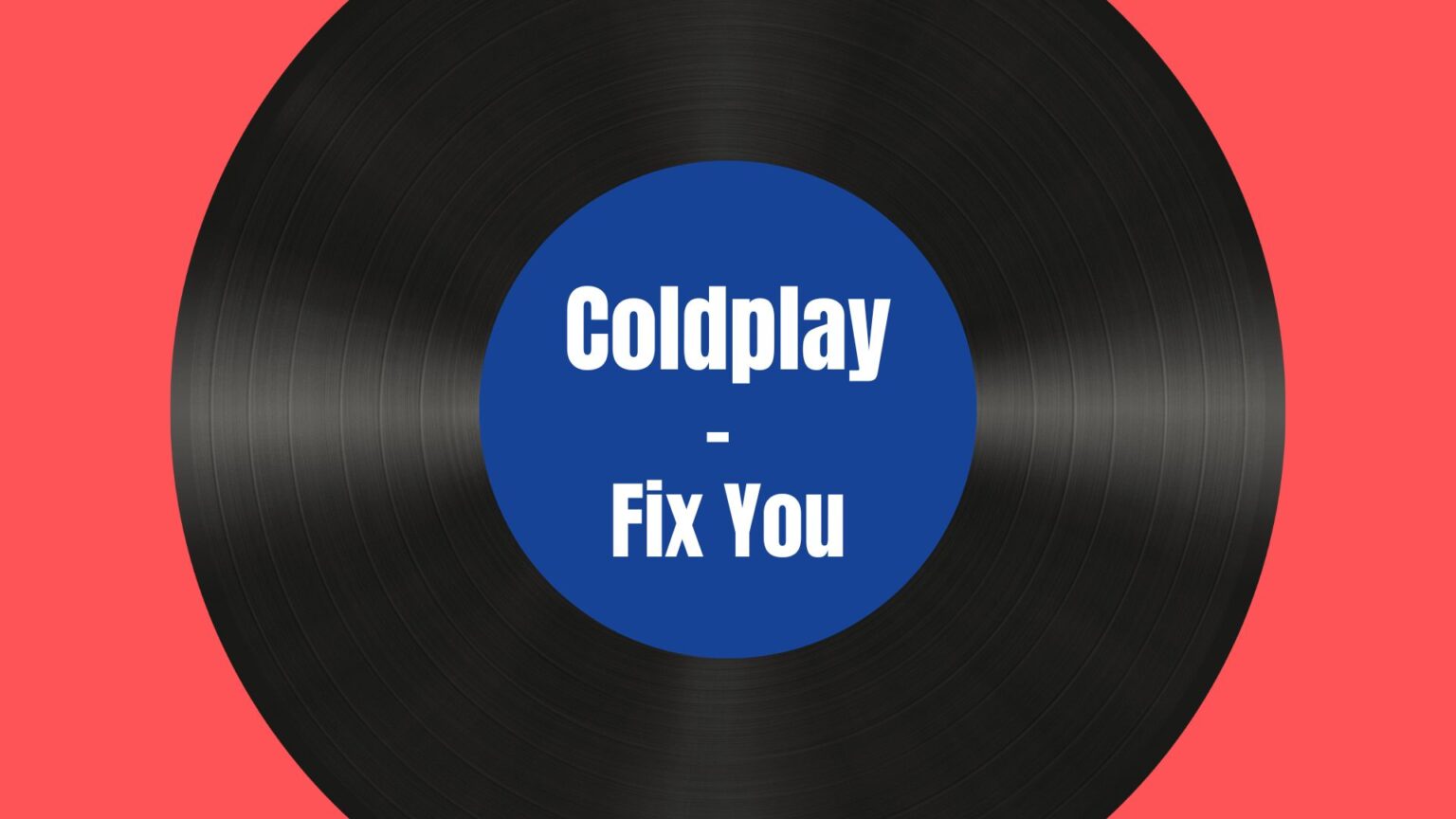 Coldplay – Fix You Şarkısının Hikayesi ve Analizi - Sanat Sanat