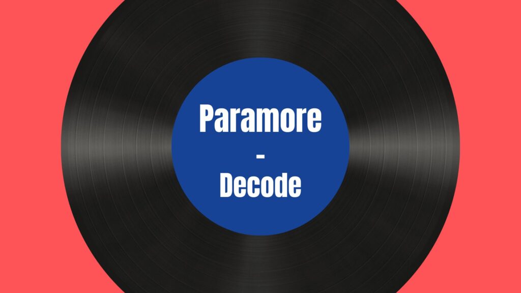 Paramore – Decode Şarkısının Hikayesi ve Analizi - Sanat Sanat